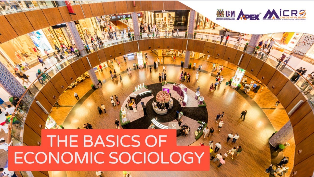 The Basics of Economic Sociology | Learning for Life The Basics of Economic Sociology | Learning for Life