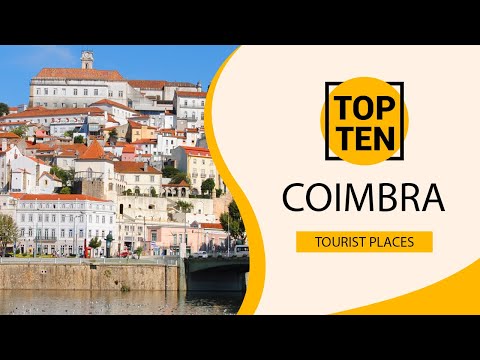 Top 10 Best Tourist Places to Visit in Coimbra | Portugal - English