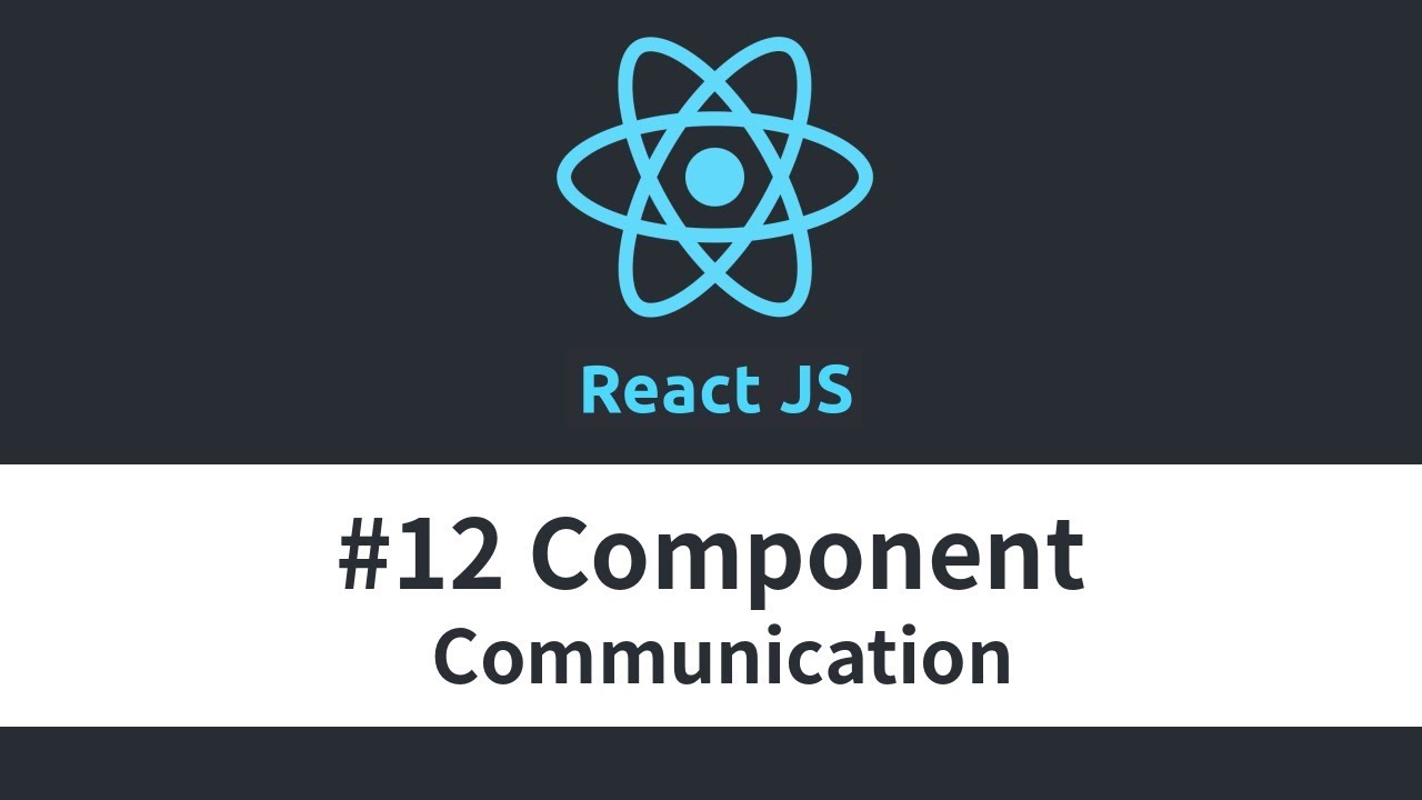 React JS Tutorial - #12 Component Communication