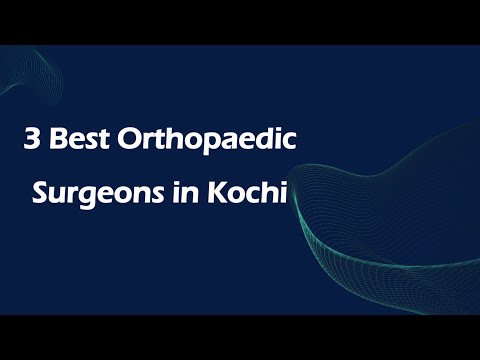 3 Best Orthopaedic surgeons in Kochi, Kerala 2024 | Orthopedic surgeons