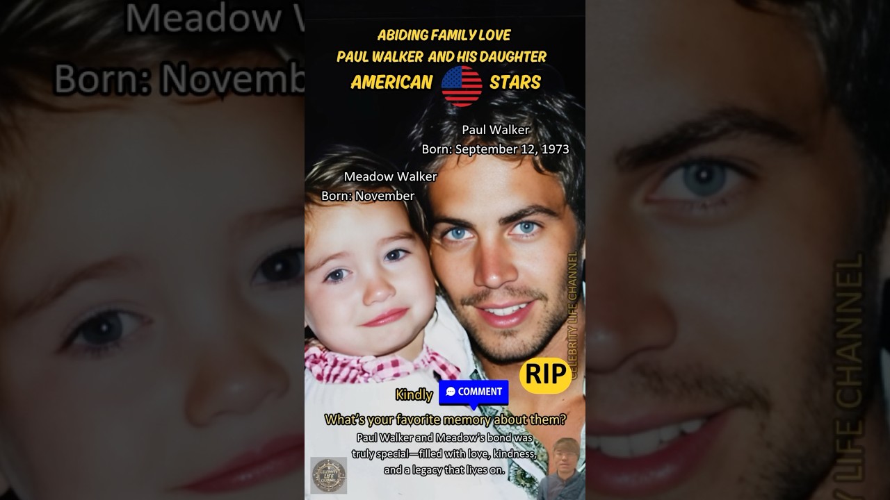 Paul Walker and His Daughter Meadow: A Bond That Lives On in the Hearts of Americans