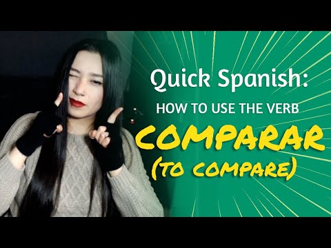 SPANISH VERB: COMPARAR (TO COMPARE), Meaning & Use