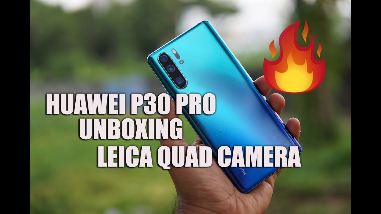 Huawei P30 Pro Unboxing (Aurora)- Leica Quad Cameras, Hands on and Camera Samples