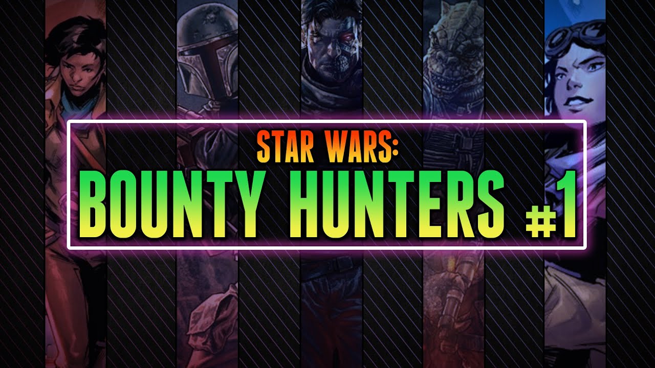 Galaxy's Deadliest | Star Wars: Bounty Hunters #1 Review