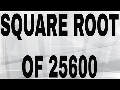 SQUARE ROOT OF 25600