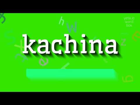 HOW TO PRONOUNCE KACHINA? #kachina