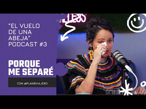 Ep. 3 PORQUÉ ME SEPARÉ con @PlanBViajero