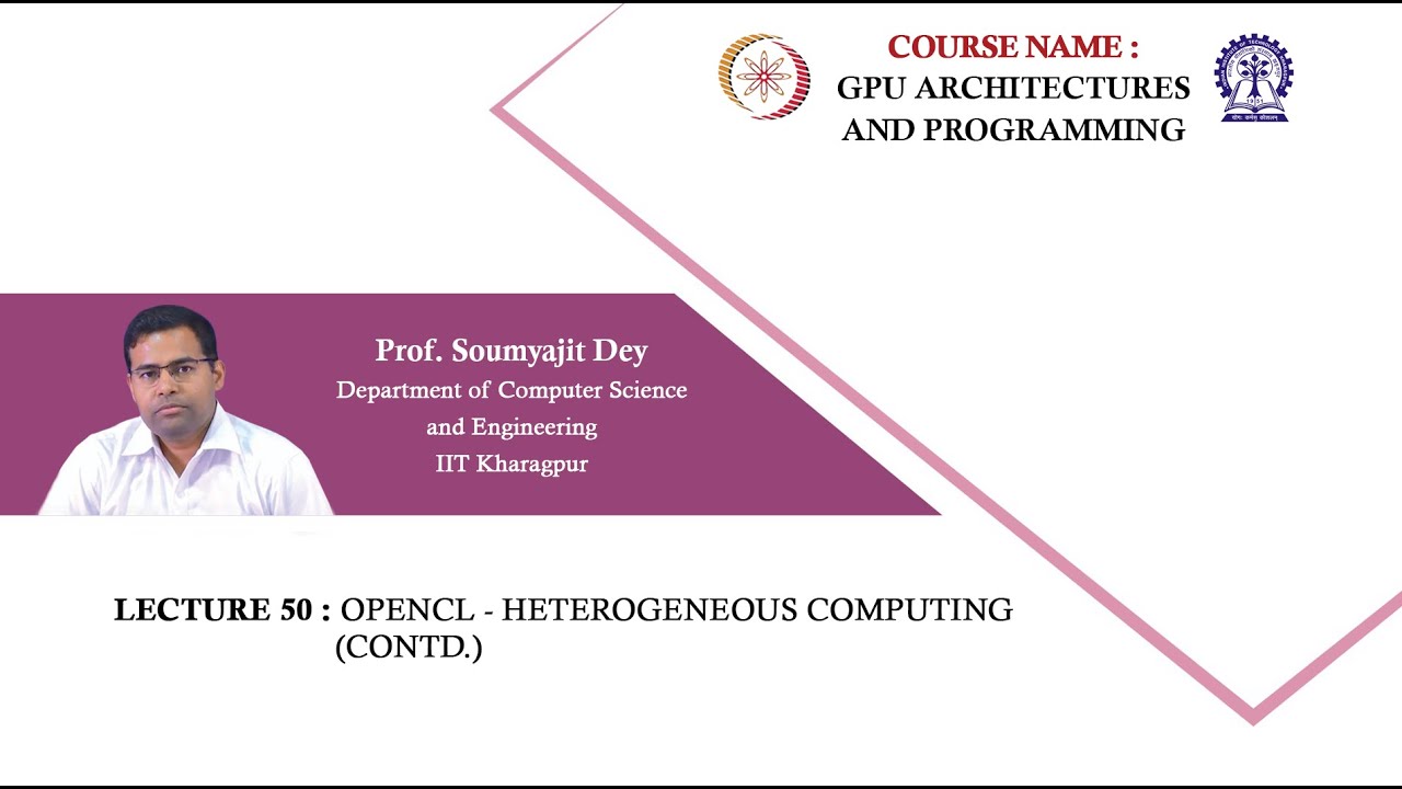 Lecture 50: OpenCL - Heterogeneous Computing (Contd.)