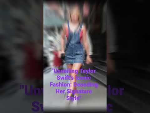 Unveiling Taylor Swift's Iconic Fashion: Decoding Her Signature Style