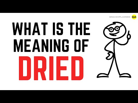 What Is The Meaning Of Dried ? - Define | Definition - QnA Explained