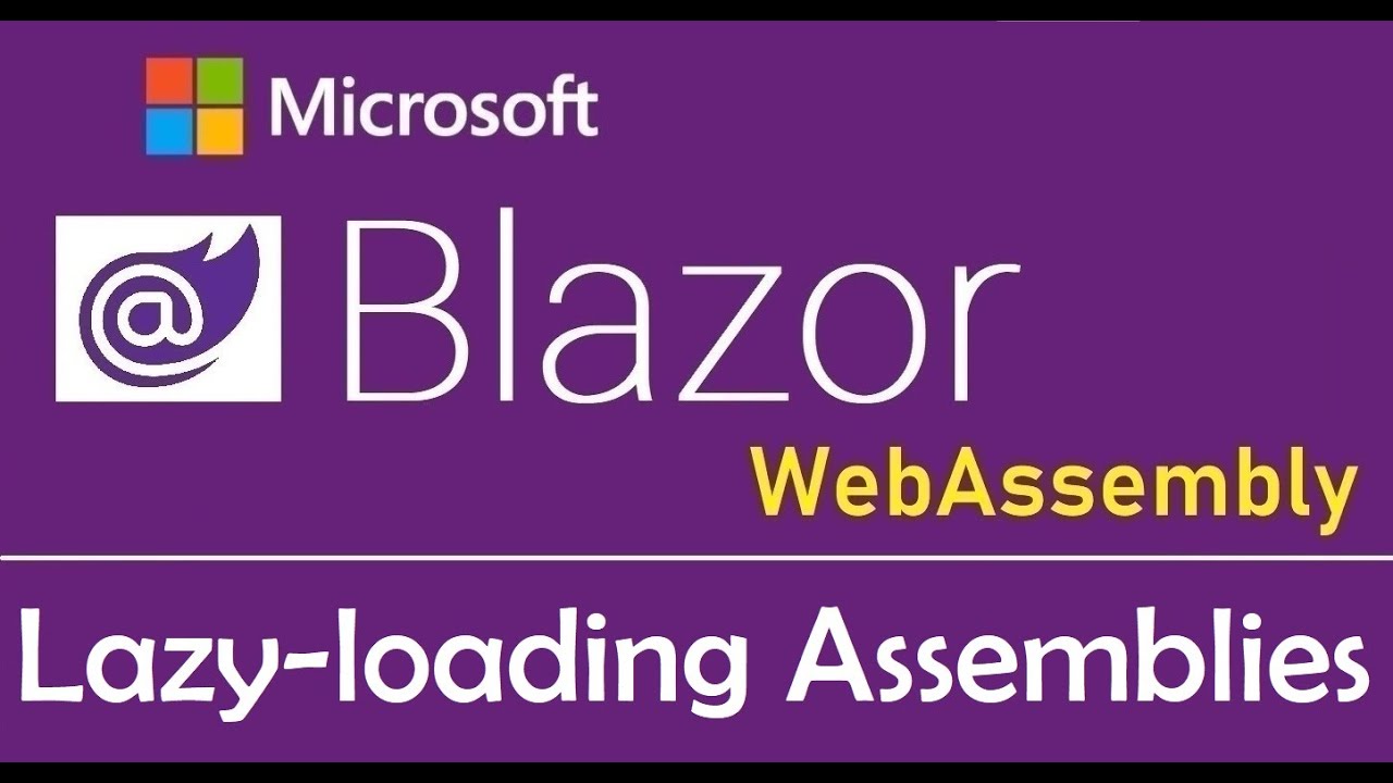 Blazor WebAssembly : Lazy-loading Assemblies - EP22