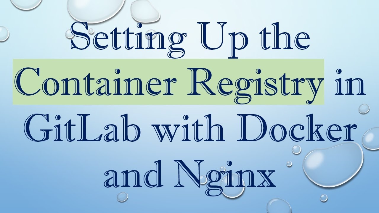 Setting Up the Container Registry in GitLab with Docker and Nginx