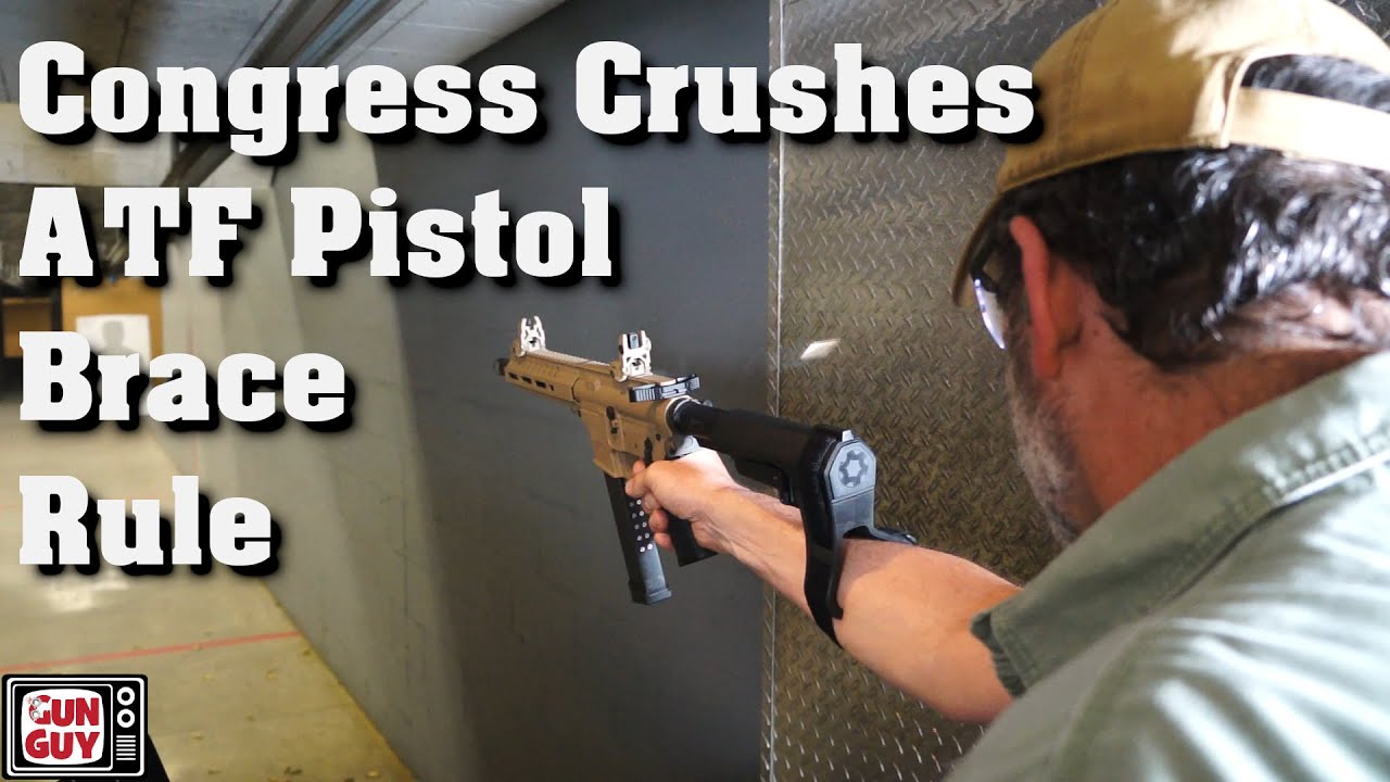 Congress Crushes ATF  Pistol Brace Rule