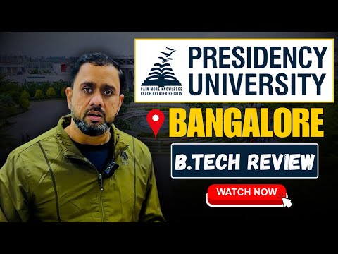 Is Presidency University Bangalore Good for B.Tech? | Honest Review 2025
