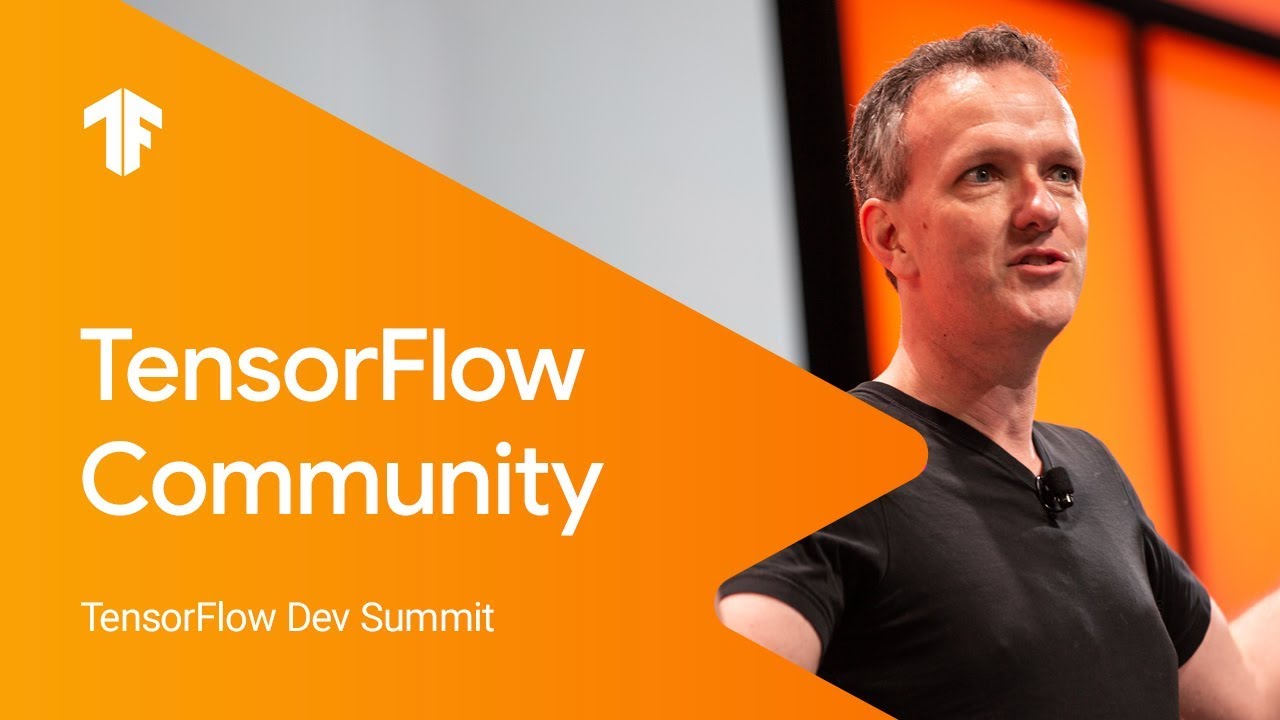 TensorFlow Open Source Community And Collaboration  (TF Dev Summit '19)