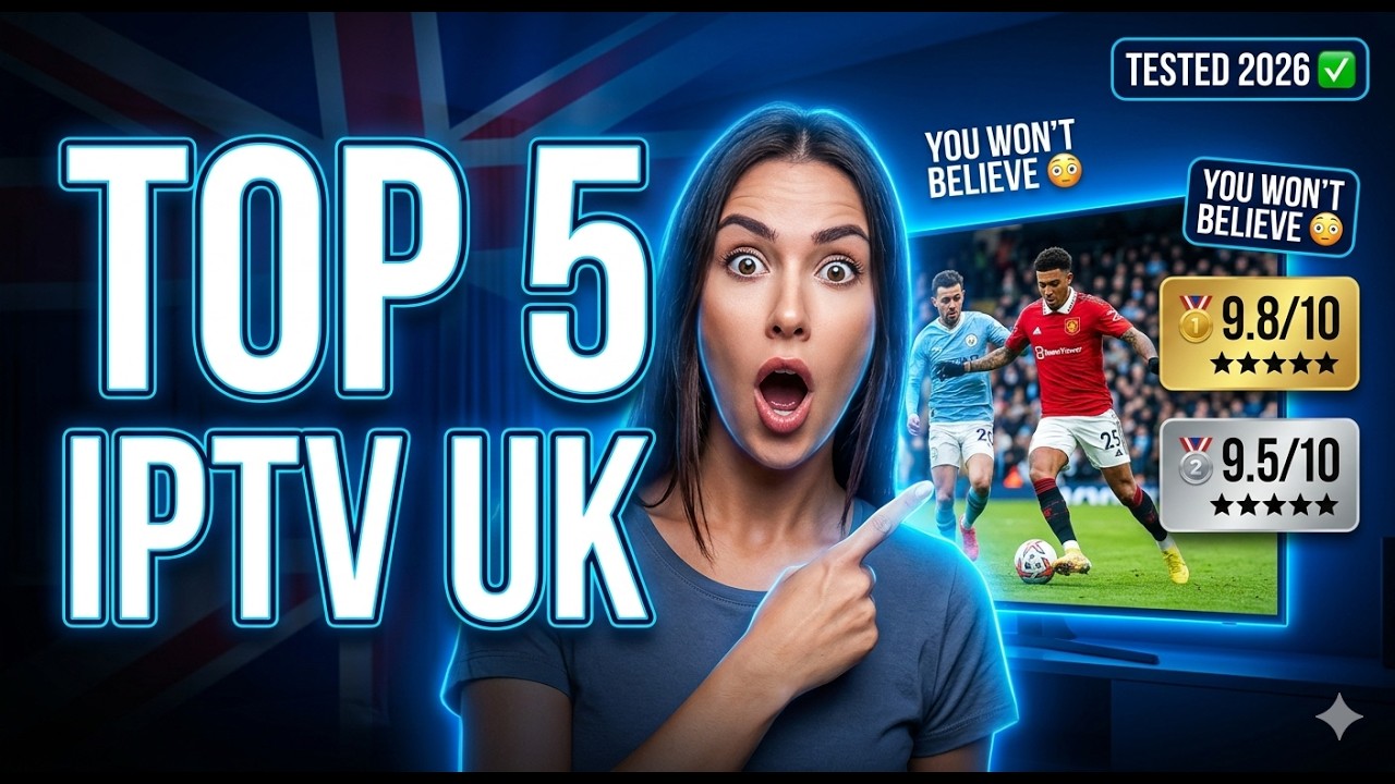 IPTV UK 2026 🔥 Best IPTV Providers Ranked | Top IPTV Providers for Smooth Streaming & HD Channels