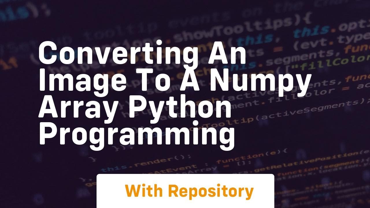 Converting an image to a numpy array python programming