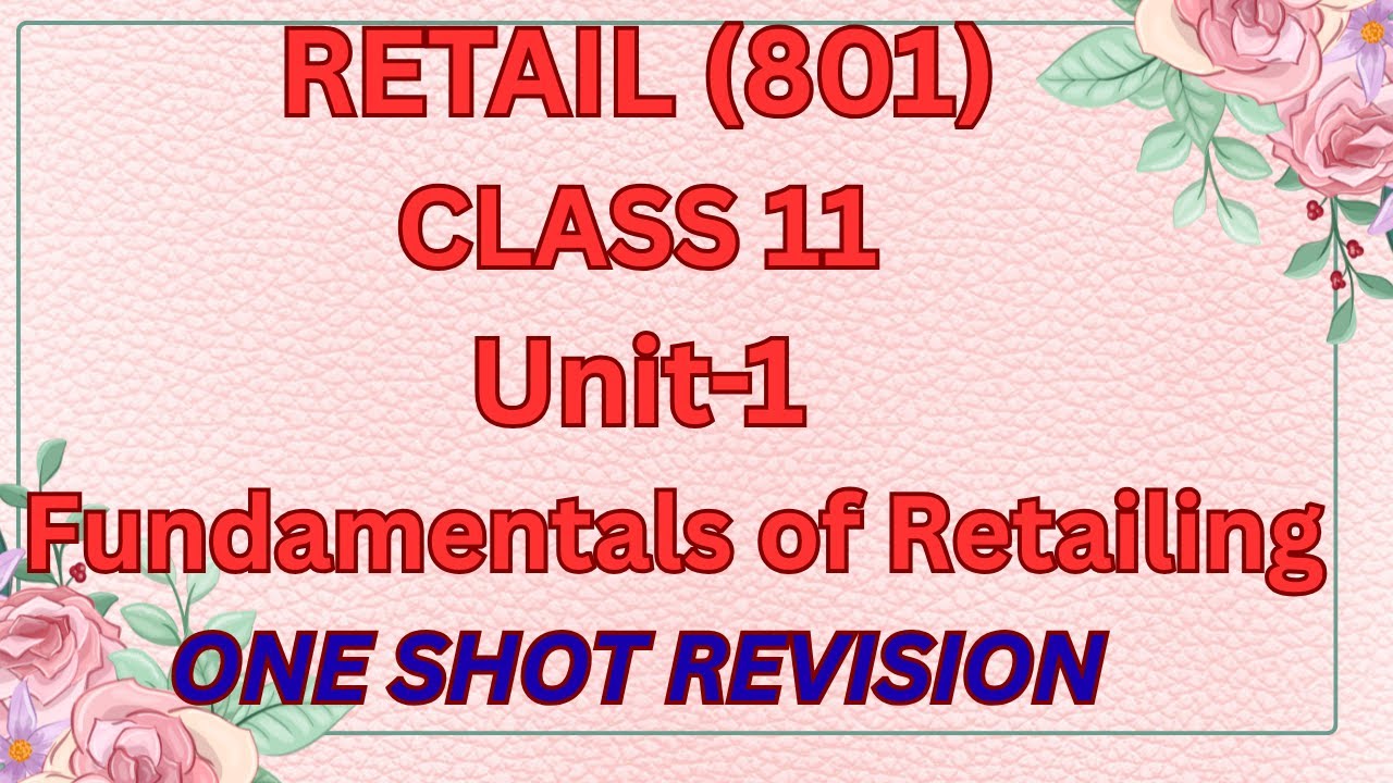 Retail  I Class 11-Fundamentals of Retailing ( Unit 1) #retail #class11 #oneshot #revision