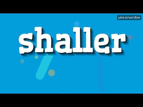 SHALLER - HOW TO PRONOUNCE IT!?