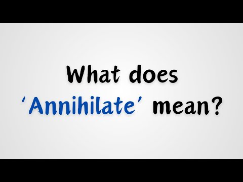 What does Annihilate mean?