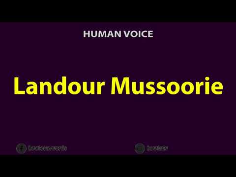 How To Pronounce Landour Mussoorie