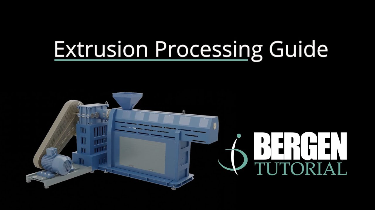 Extrusion Processing Guide - Bergen Tutorial