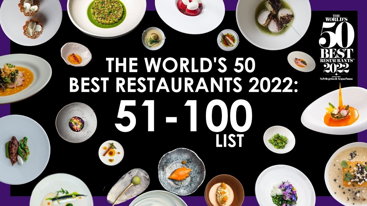 The World’s 50 Best Restaurants 2022: 51-100 List