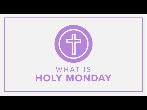 What is Holy Week: Holy Monday
