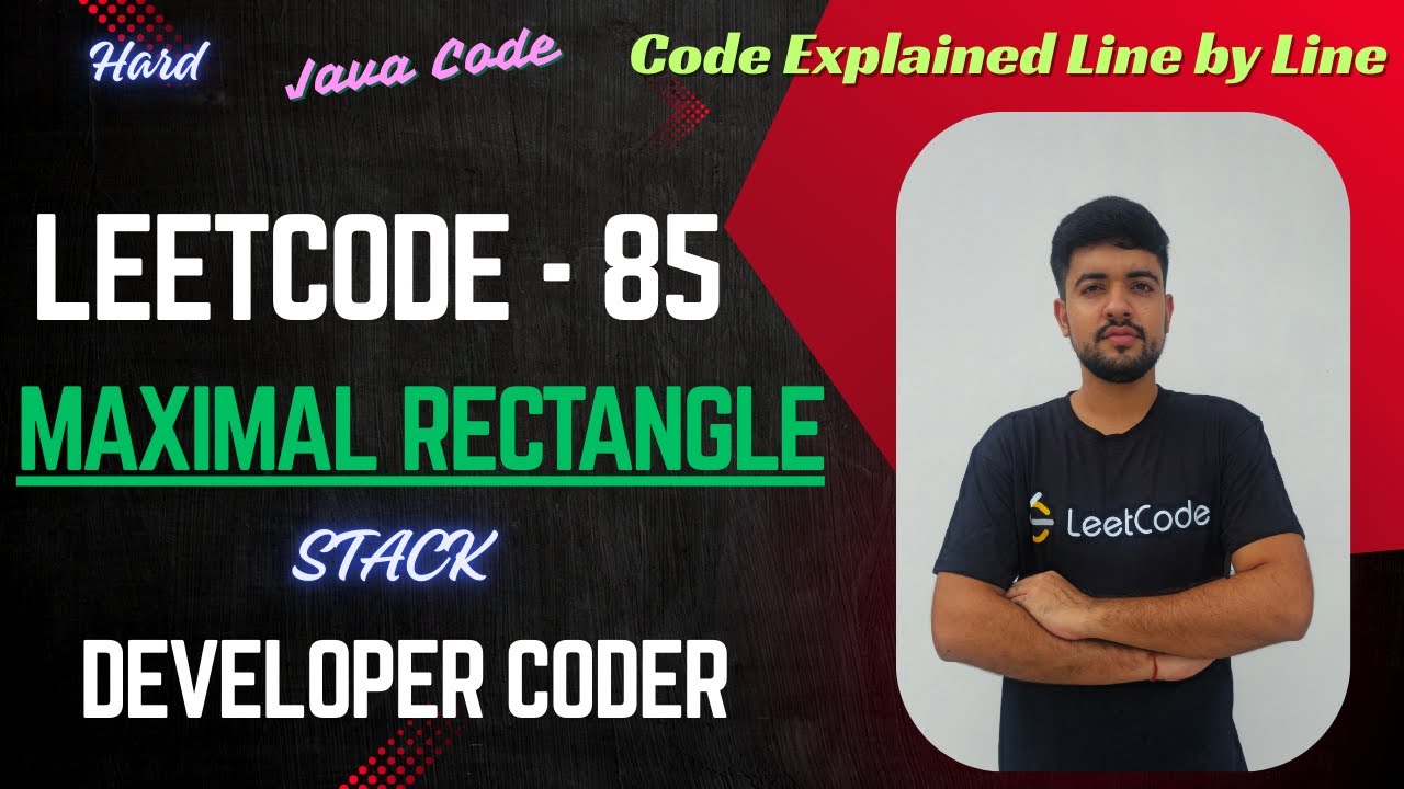 Maximal Rectangle | LeetCode 85 | Stacks | Java Code | Developer Coder