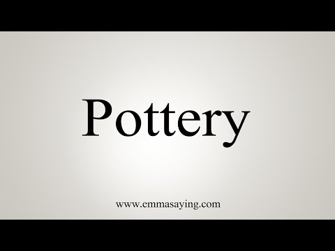 How To Say Pottery