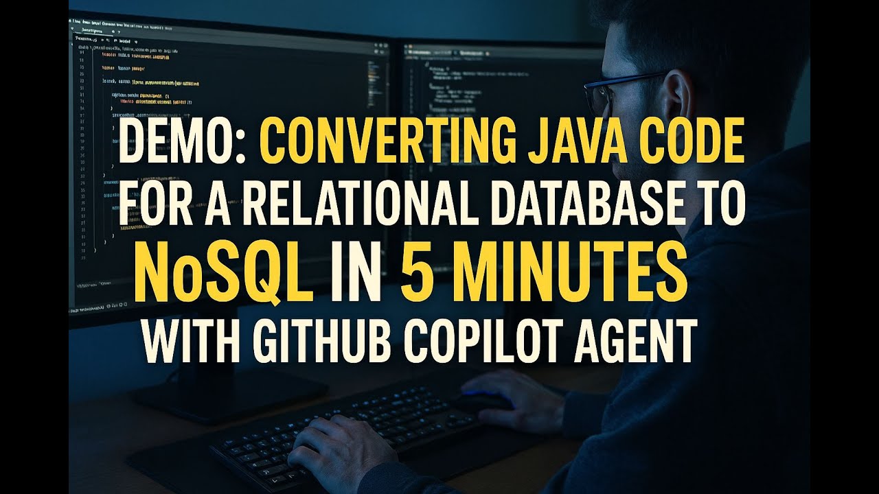 Demo: Converting Java Code for a Relational Database to NoSQL in 5 Minutes with GitHub Copilot Agent