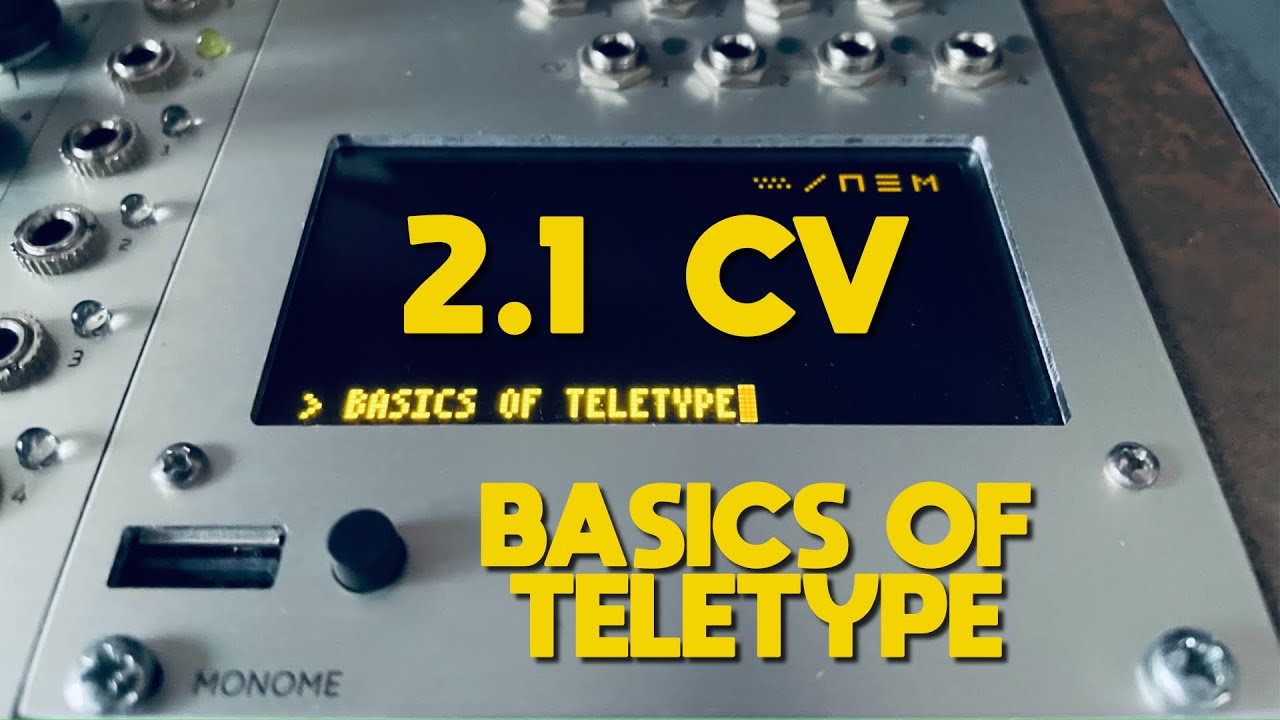 2.1 - CV [Hardware] | Basics of Teletype