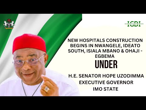Construction of New Hospitals Begins Across Imo State Under H.E Governor Hope Uzodimma