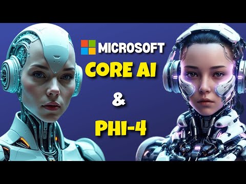 CoreAI & Phi-4 unveiled