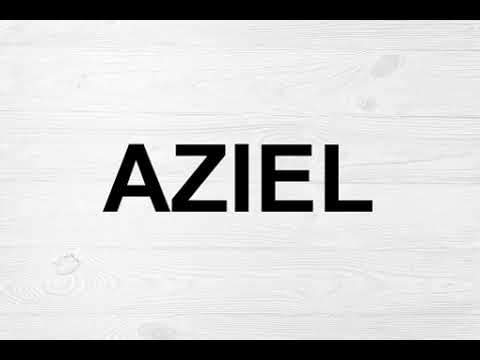How To Pronounce Aziel