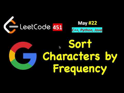 Learn Sort Characters by Frequency | LeetCode 451 | C Java Python | May LeetCoding Day 22 - Mind ...