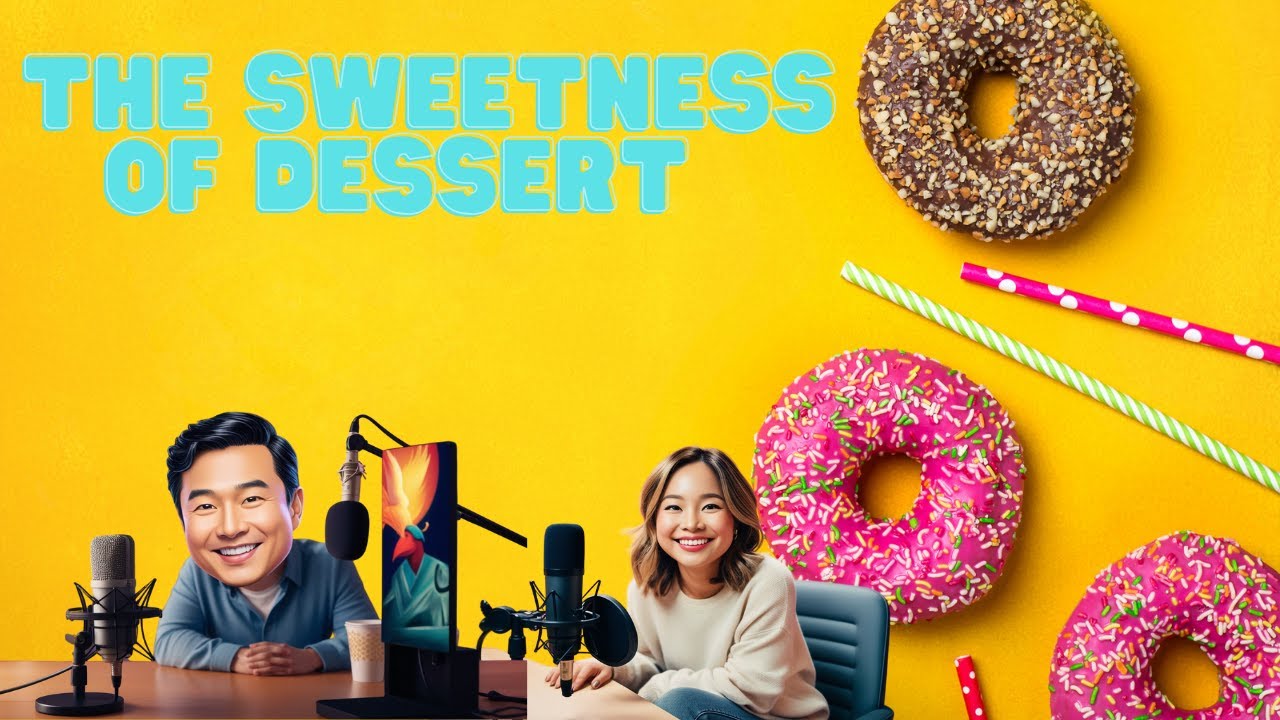 Exploring the Sweet World of Desserts: A Guide to Describing Your ...