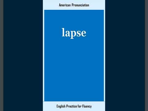 lapse, How to Say or Pronounce LAPSE in American, British English, Pronunciation