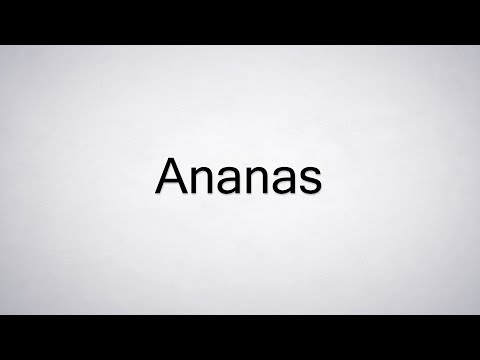 How to Pronounce Ananas