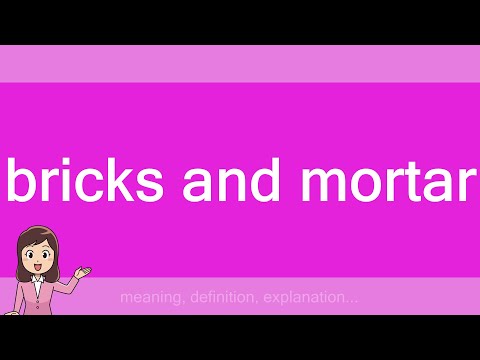 bricks and mortar