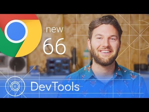 Chrome 66 - What's New in DevTools