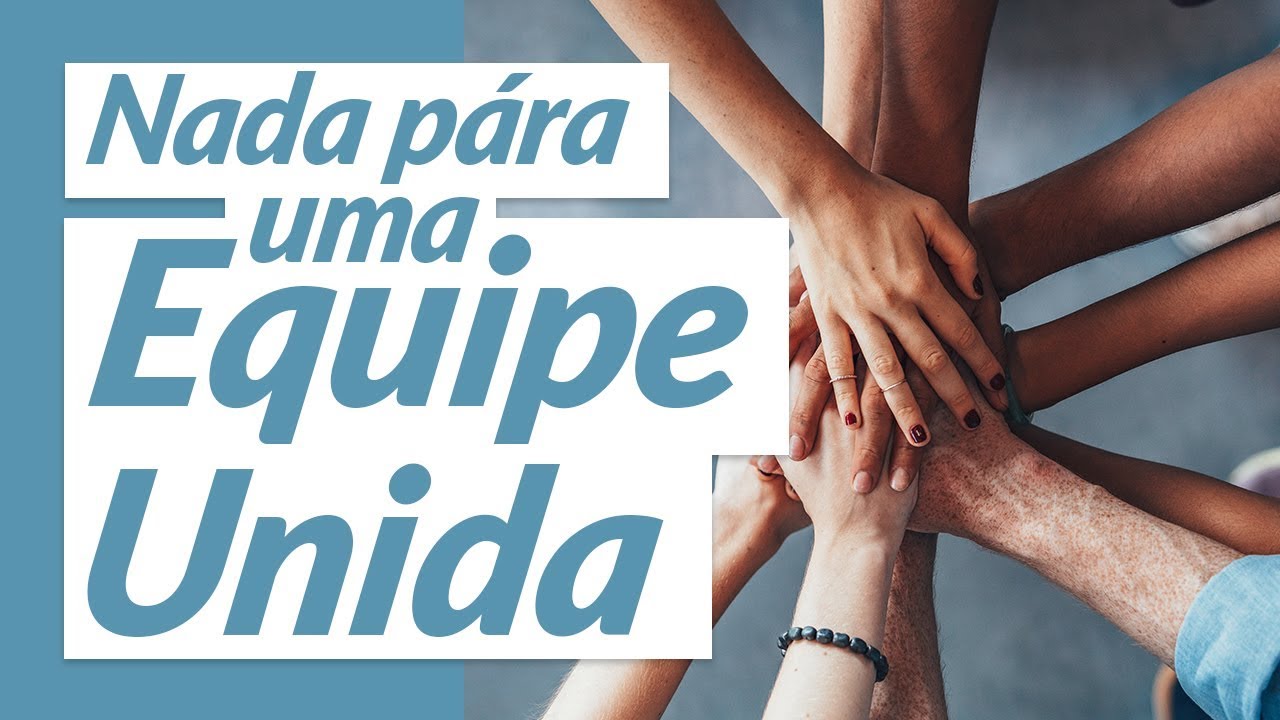 Mensagem de Motivação para Equipe - (Nada para uma Equipe Unida)