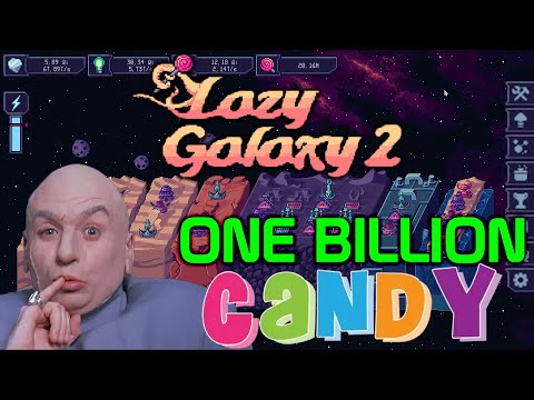Steam Community :: Video :: Lazy Galaxy 2 - ONE BILLION CANDY! LET'S GO!