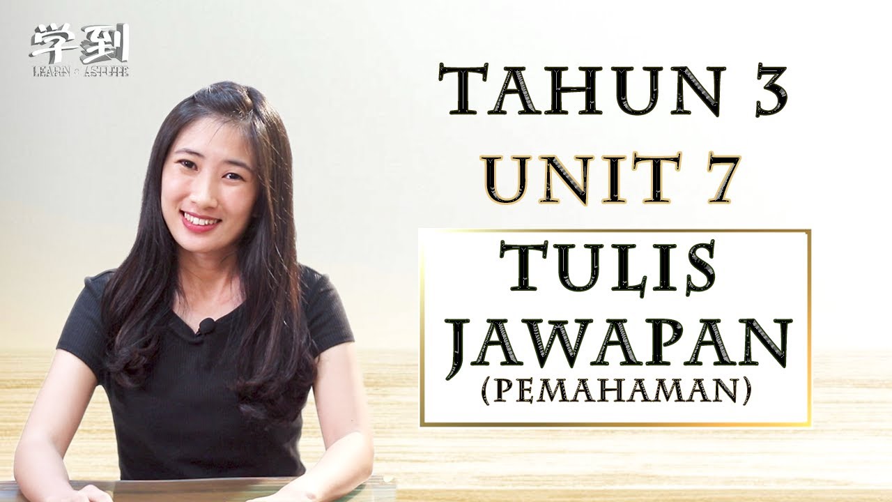 【BM Tahun 3】| Unit 7: Tulis Jawapan 【学到】PEMAHAMAN | ANGELIA