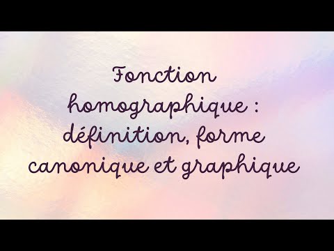Fonction homographique : définition, forme canonique et graphique
