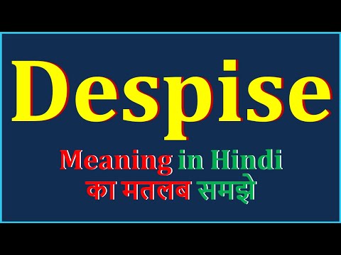 Despise Meaning in Hindi | Despise का अर्थ | Despise Means | Despise Example | Despise Synonym