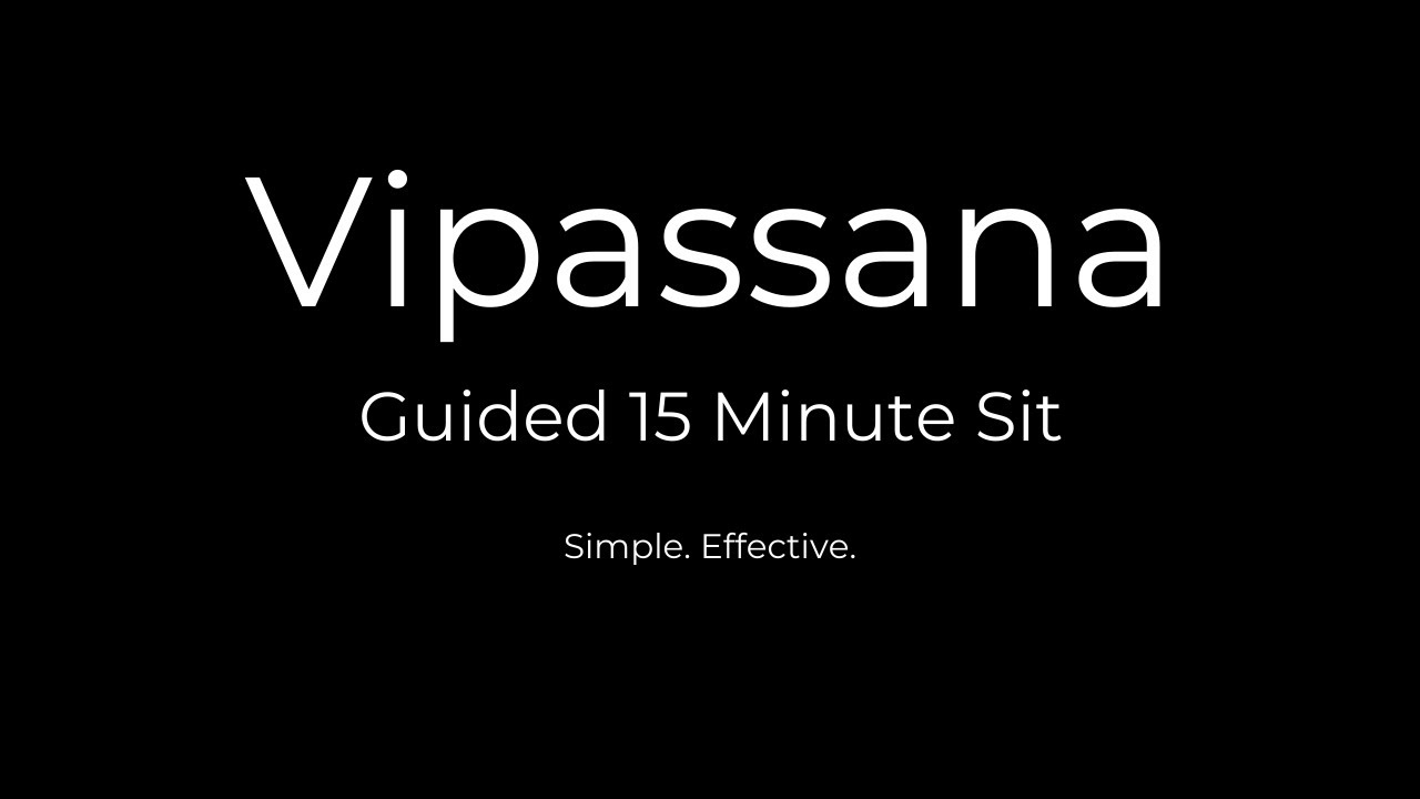 Vipassana Meditation Guided 15 Minute Sit