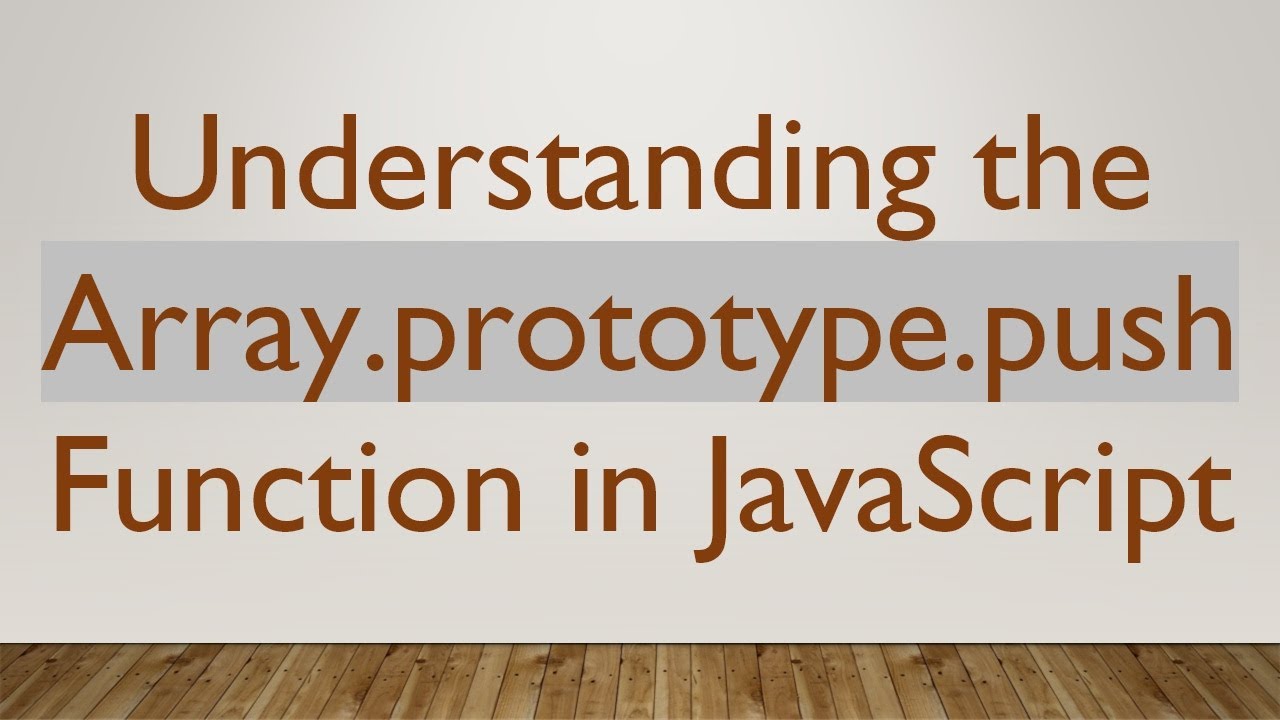 Understanding the Array.prototype.push Function in JavaScript