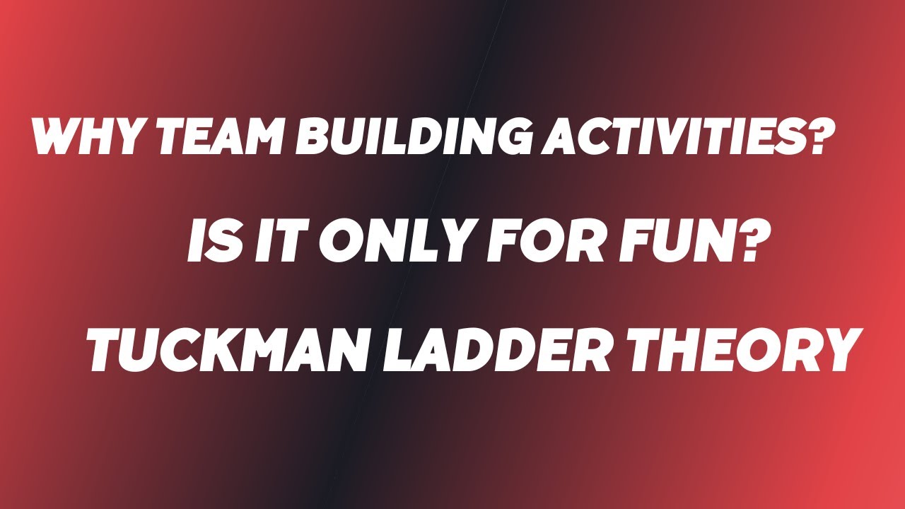 Why team building activities? - Tuckman Ladder Theory | PMP | KalpaTharu Consulting