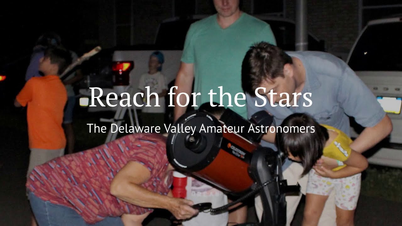 Reach for the Stars with the Delaware Valley Amateur Astronomers